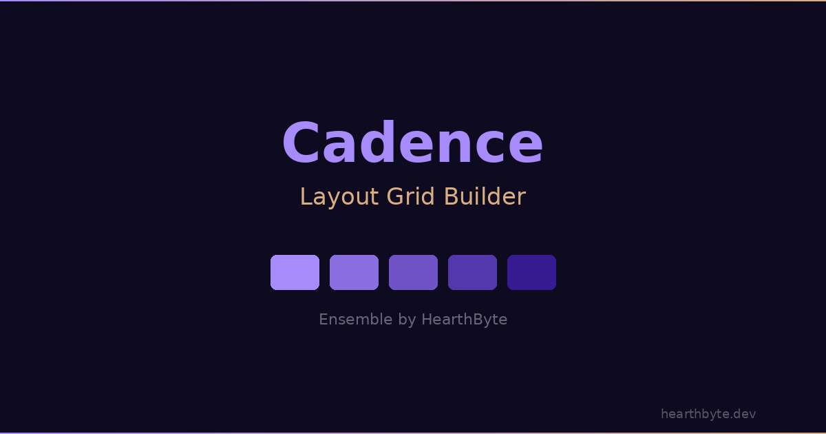 Cadence - Layout Grid Builder | HearthByte Ensemble